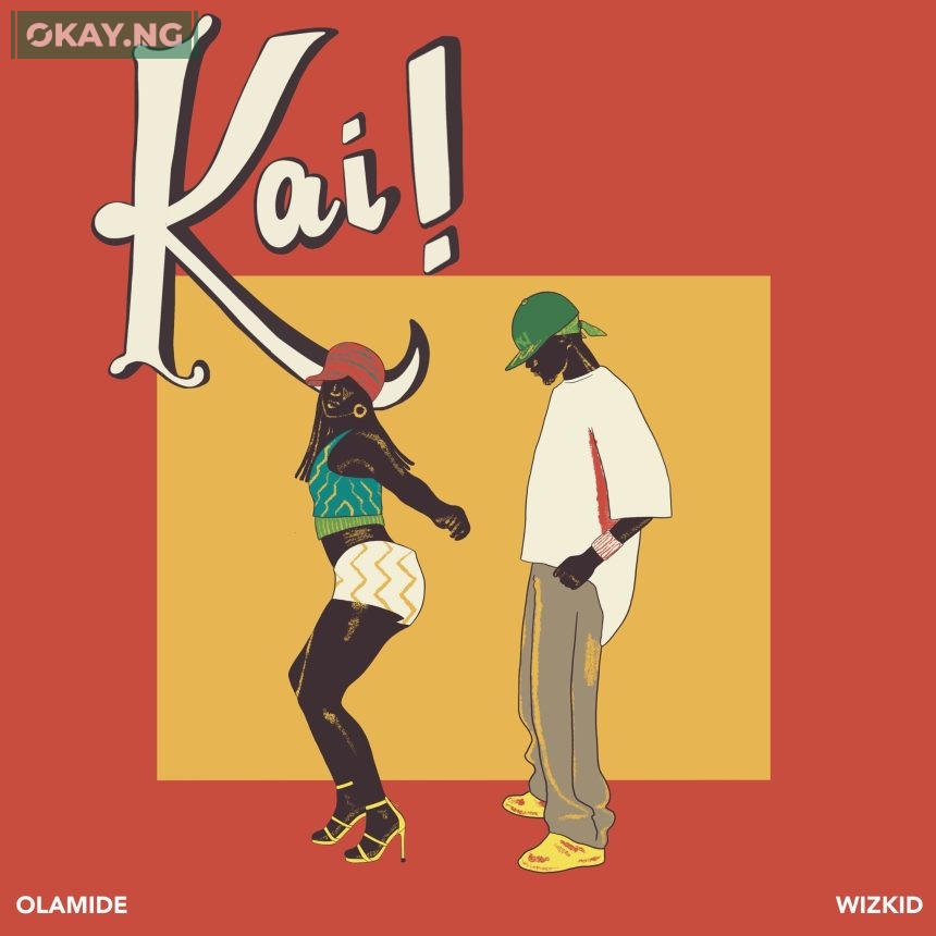 Olamide and Wizkid Join Forces on New Single “Kai!” | Listen • Okay News