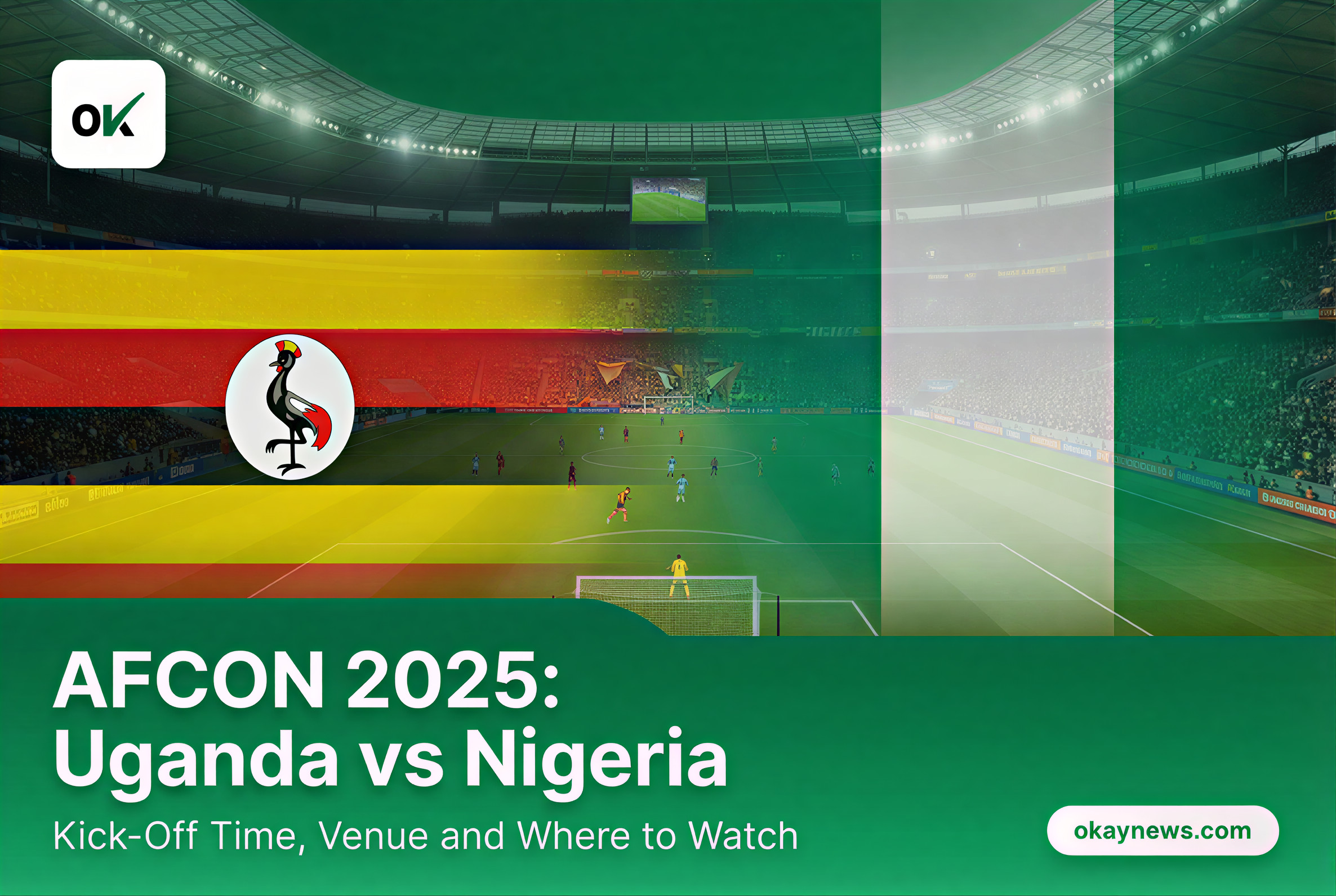 AFCON 2025: Uganda vs Nigeria: Kick-Off Time, Venue and Where to Watch ...